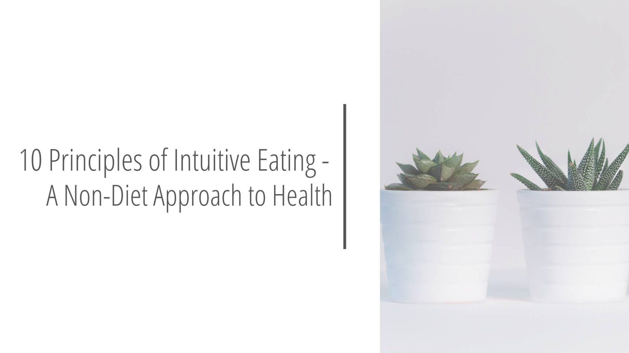 10 Principles of Intuitive Eating - A Non-Diet Approach to Health