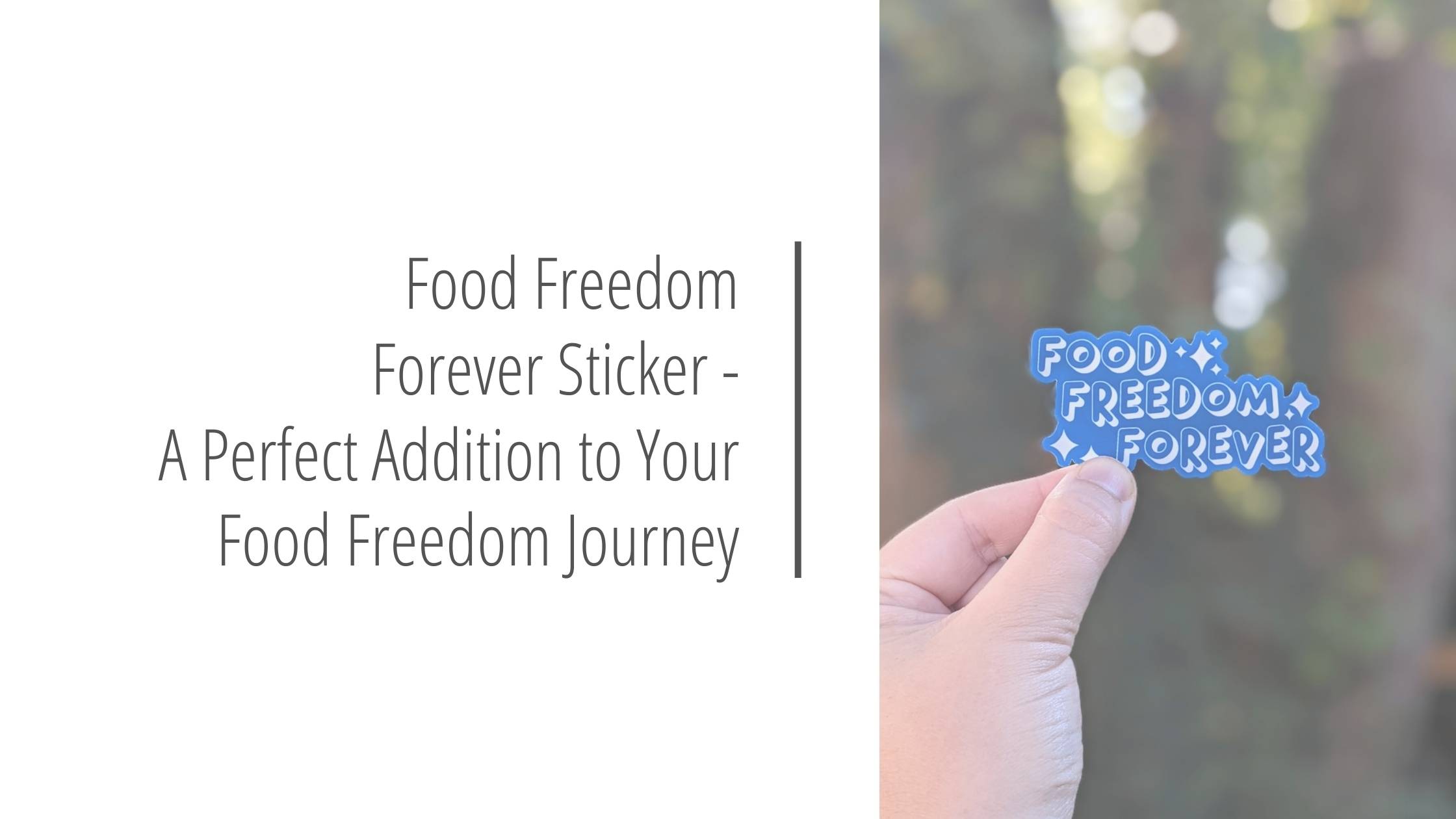 Food Freedom Forever Sticker - Perfect for Food Freedom Journey