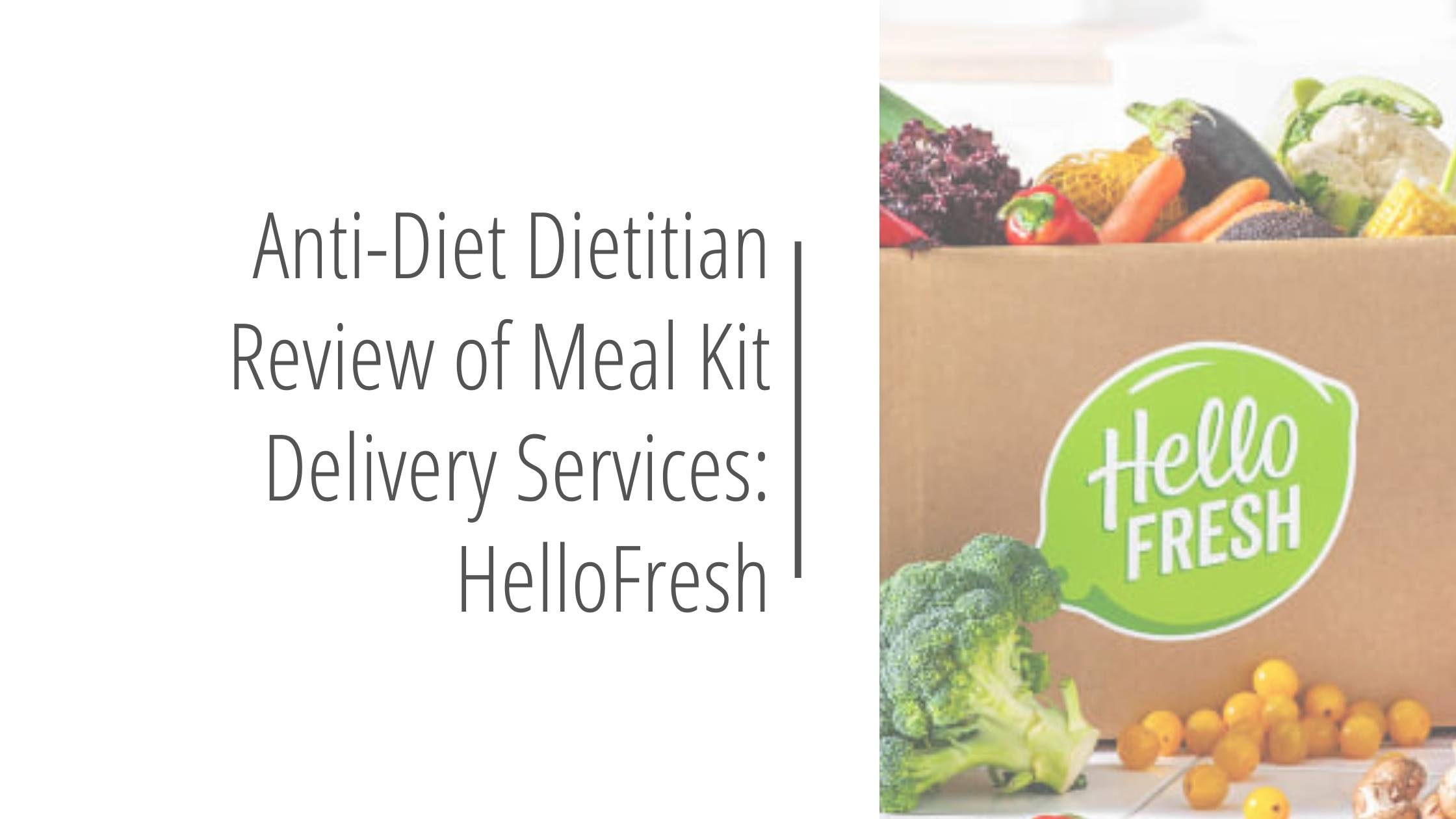 Anti-Diet Dietitian Review of Meal Kit Delivery Services: HelloFresh