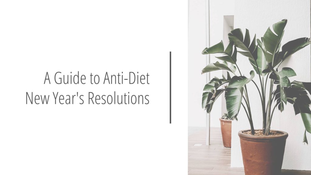 A Guide to Anti-Diet New Year's Resolutions