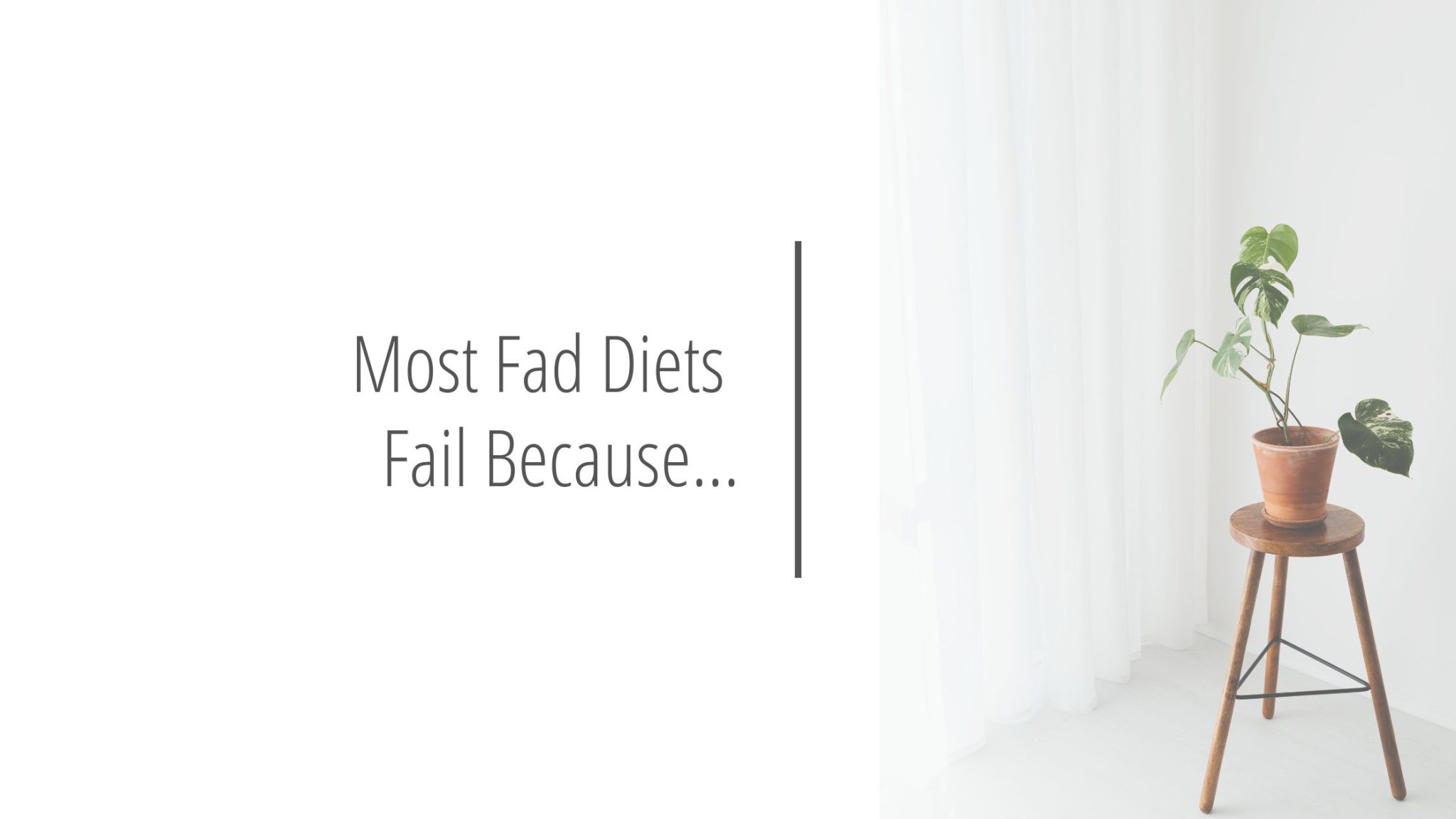 Most Fad Diets Fail Because